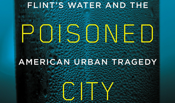 The Guardian runs excerpt from Anna Clark's Flint book 'The Poisoned City'
